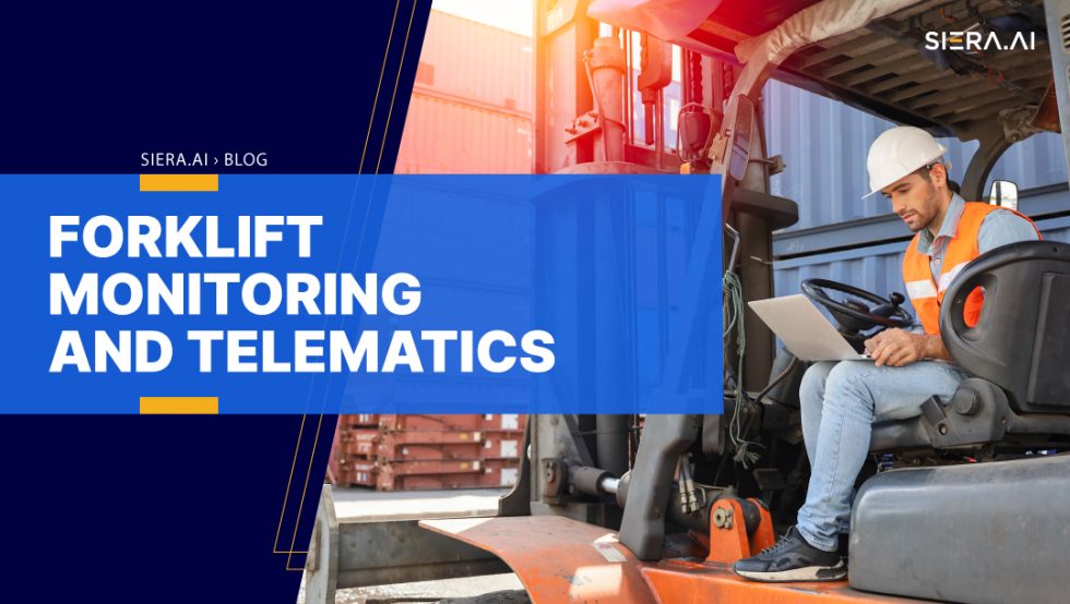 Forklift Monitoring and Telematics - SIERA.AI