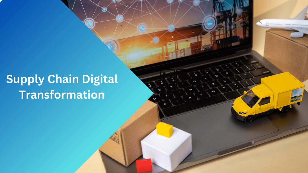 Supply Chain Digital Transformation